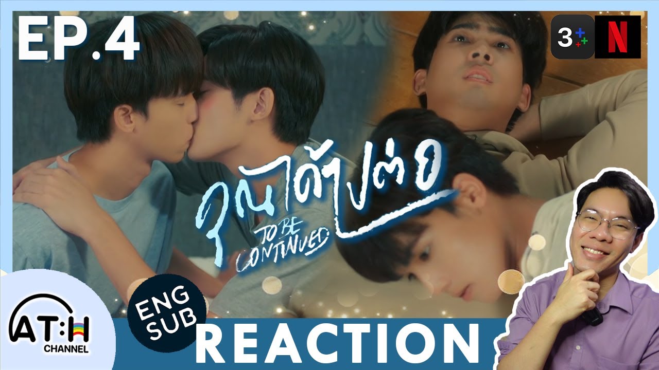 (ENG SUB) REACTION + RECAP | EP.4 | คุณได้ไปต่อ To Be Continued Series ...