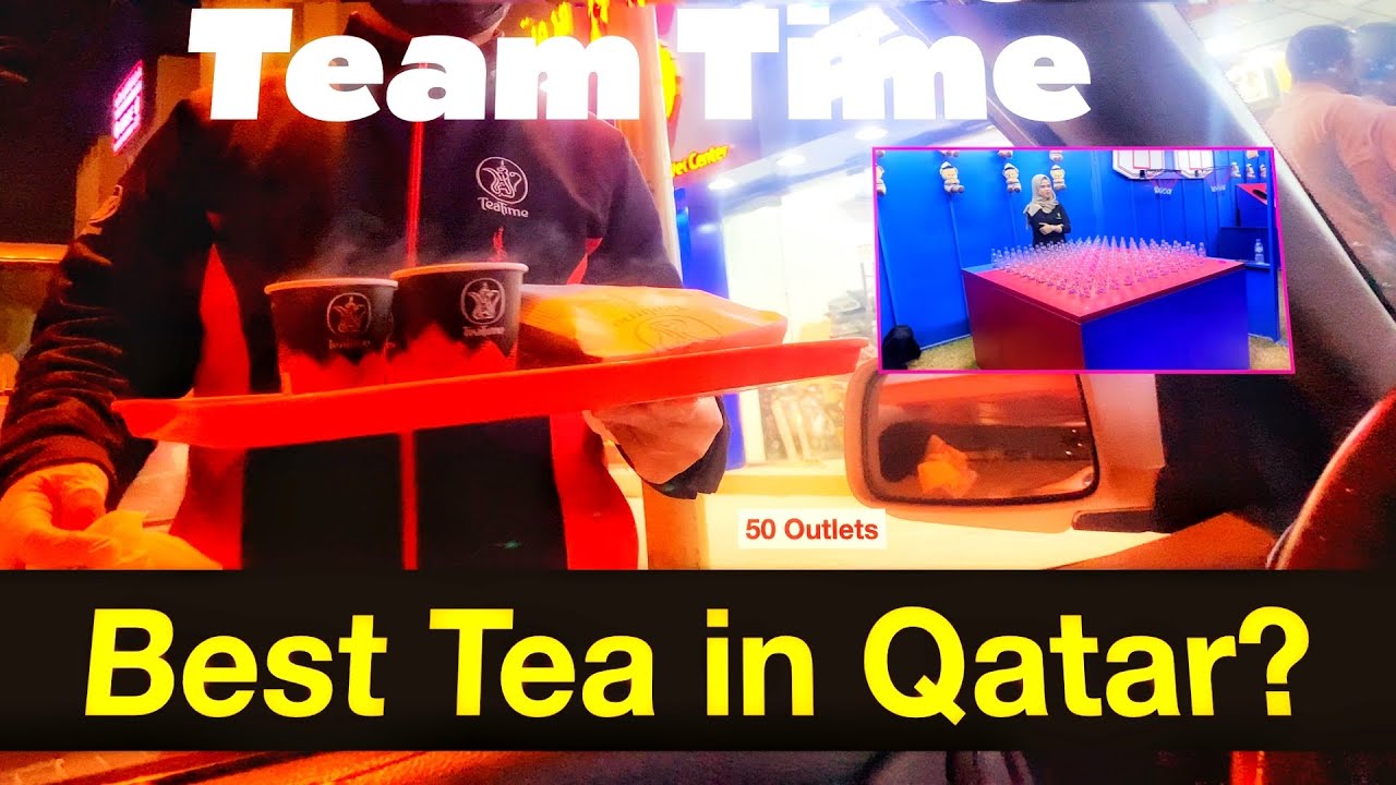 Tea Time Review | The Largest Tea Seller in Qatar | Qatar Food Festival ...