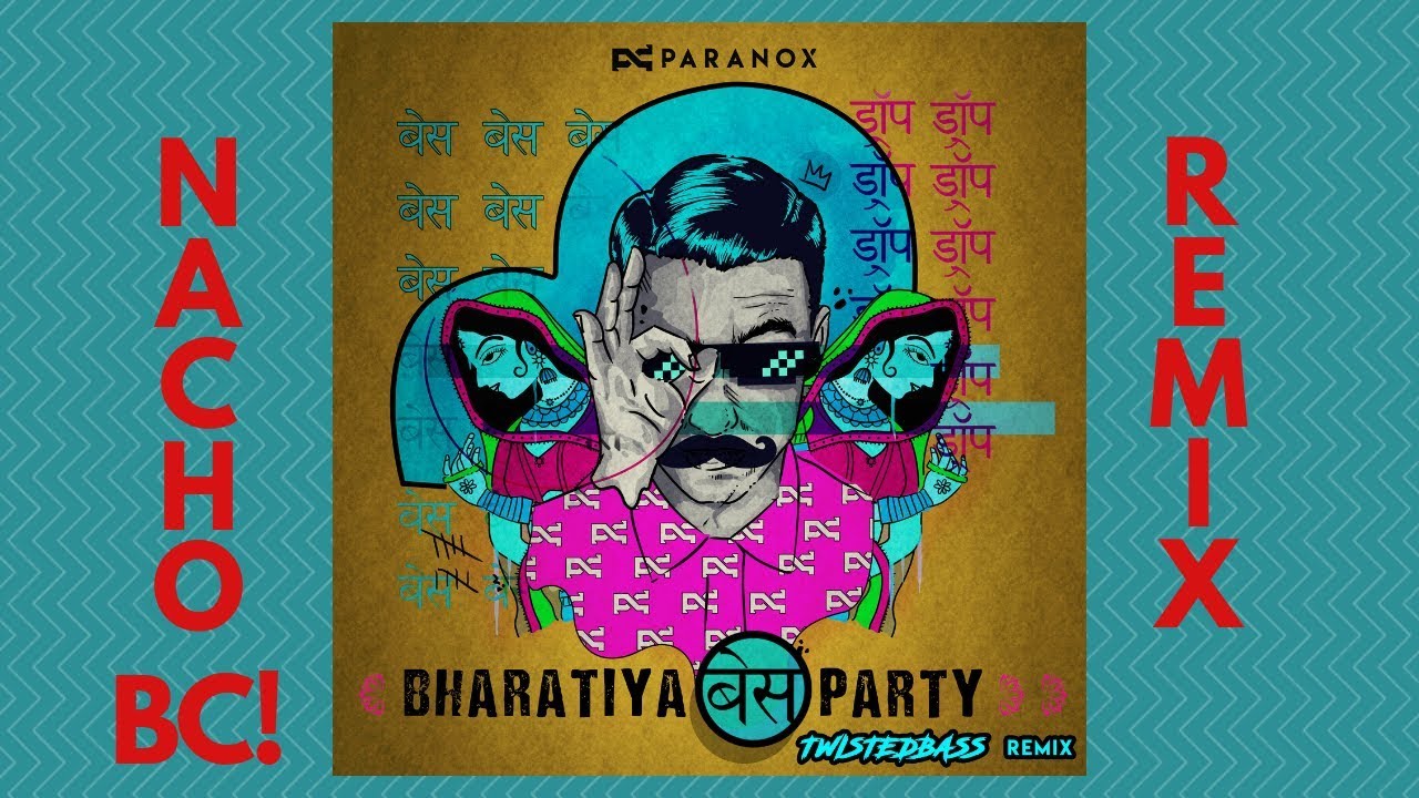 Paranox - Nacho BC (TwistedBass Remix) | Bharatiya Bass Party - YouTube