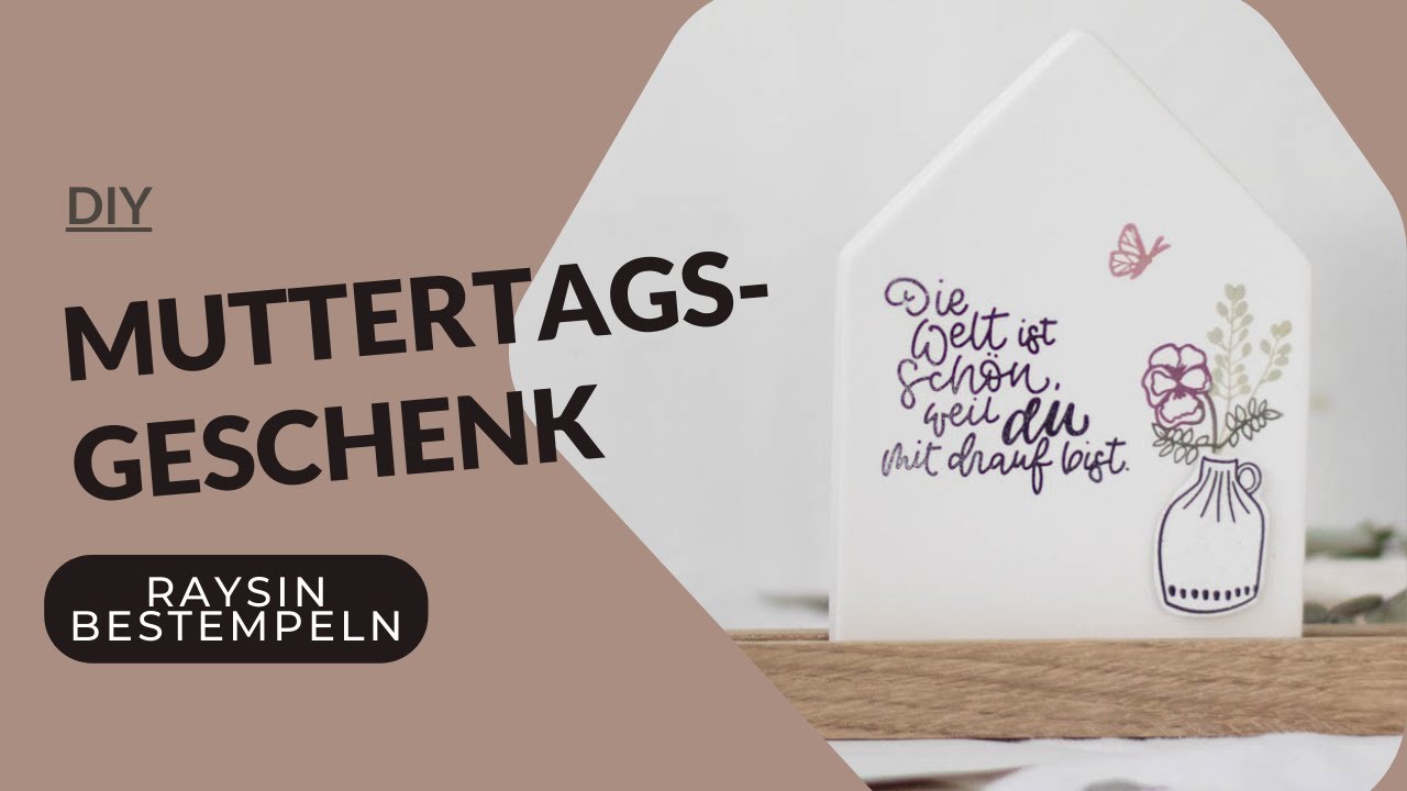 Muttertagsgeschenk DIY: So einfach kannst du mit Raysin und Stempel ...
