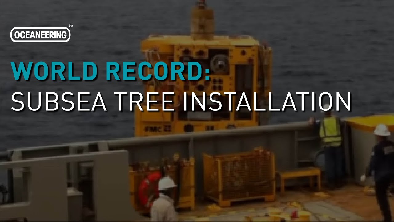 World Record Subsea Tree Installation | Oceaneering - YouTube