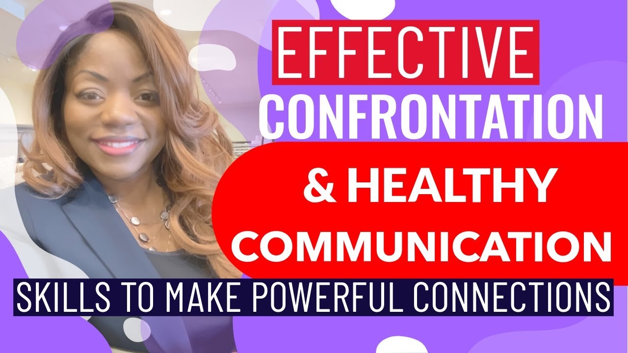 Effective Confrontation & Healthy Communication Skills - YouTube