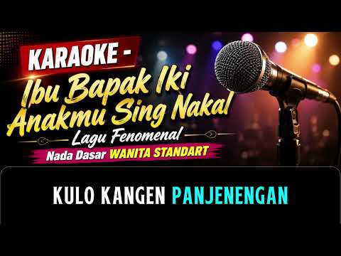 (KARAOKE - Nada Wanita) - IBU BAPAK IKI ANAKMU SING NAKAL - LAGU YANG BIKIN MRINDING NANGIS TERHARU