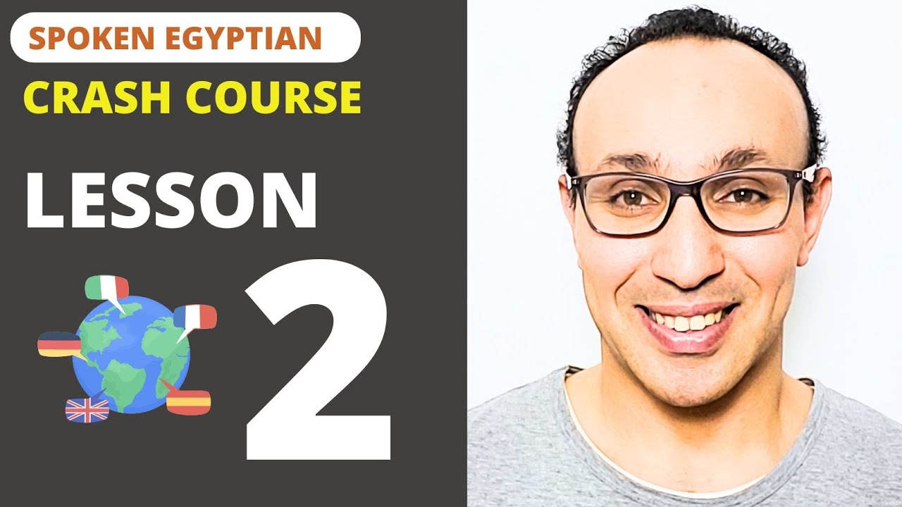 Spoken Egyptian 101 Crash Course: Lesson 2 - YouTube