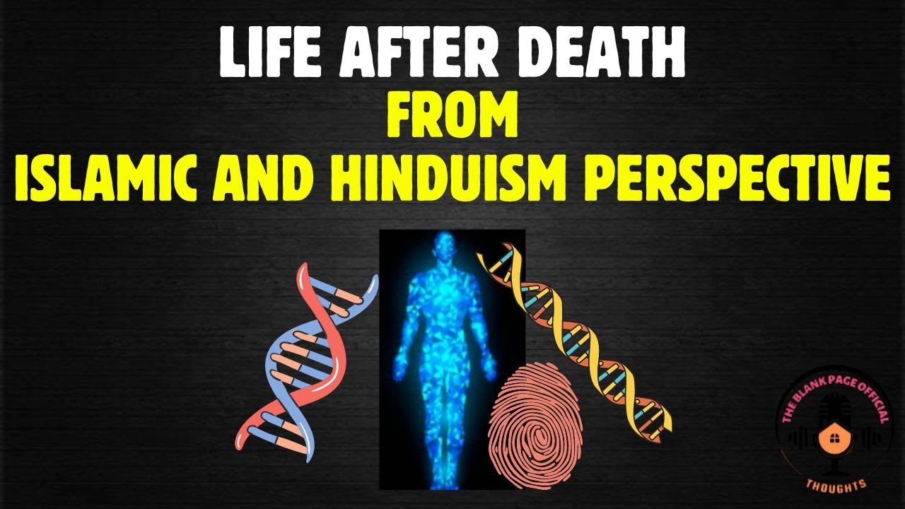 Life After Death: Exploring Hinduism and Islamic Beliefs - YouTube
