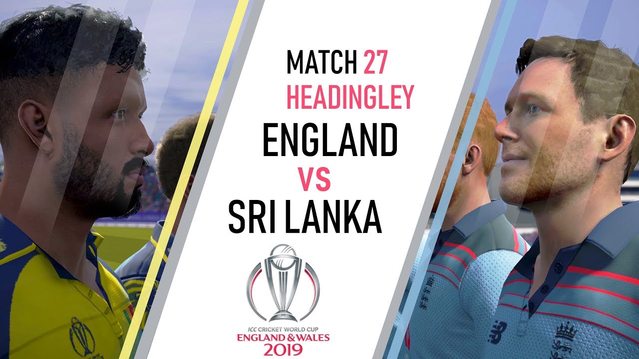 CWC 19 (Match 27) England Vs Sri Lanka - Cricket 19 Gameplay Highlights ...