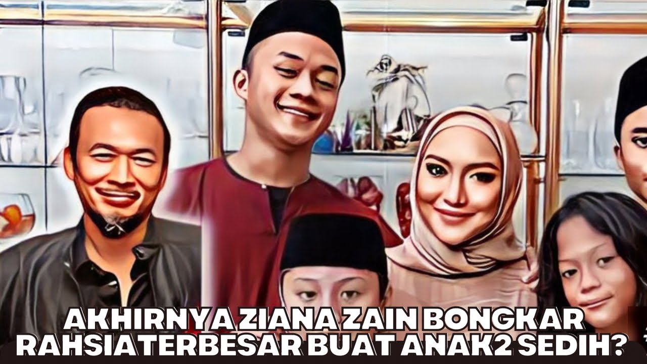Setelah Sekian Lama Akhirnya Ziana Zain Bongkar Rahsia Besar Buat Anak2 ...