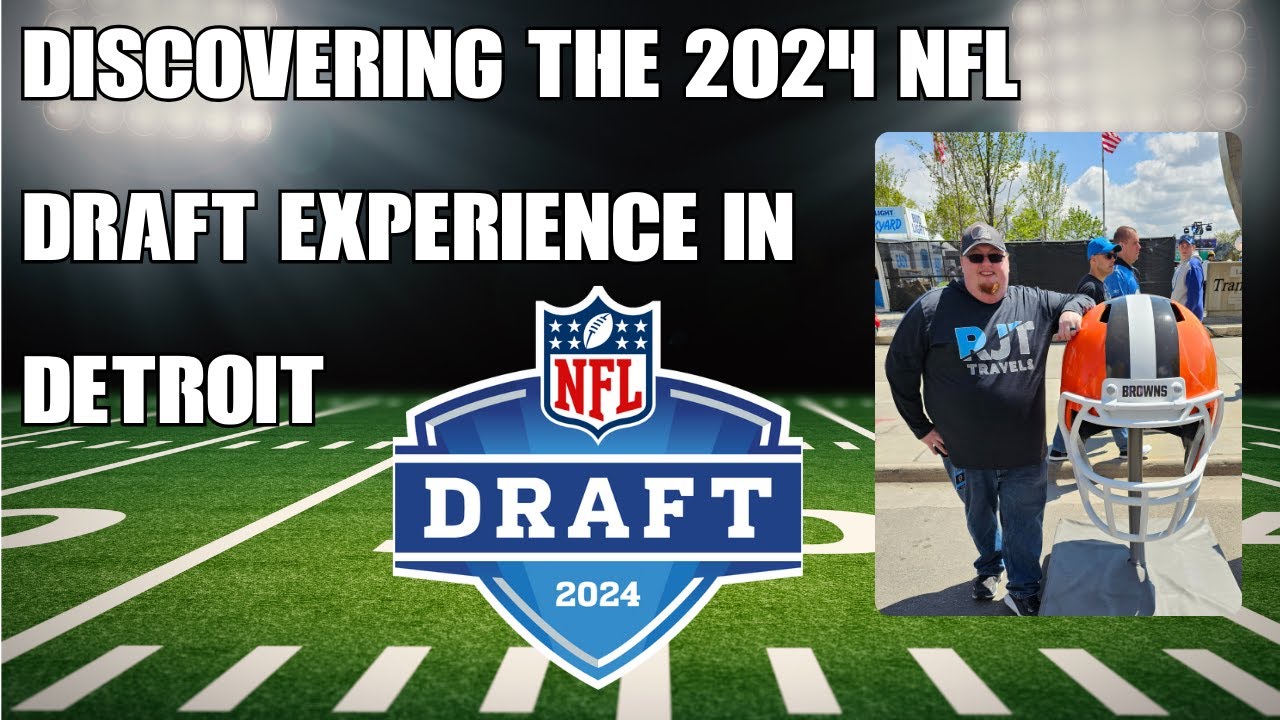 Exploring the NFL Draft Experience in Detroit for 2024 NFL Draft | RJT ...