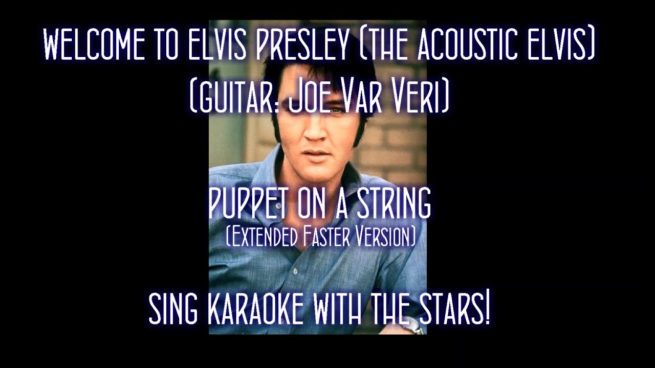 Elvis Presley Puppet On A String (The Acoustic Elvis - Extended Faster ...