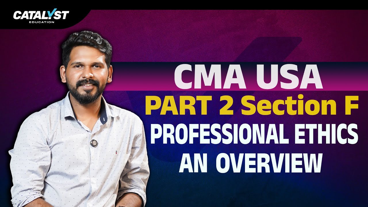 CMA USA Part 2 Section F | Professional Ethics Complete Overview | Catalyst Education - YouTube