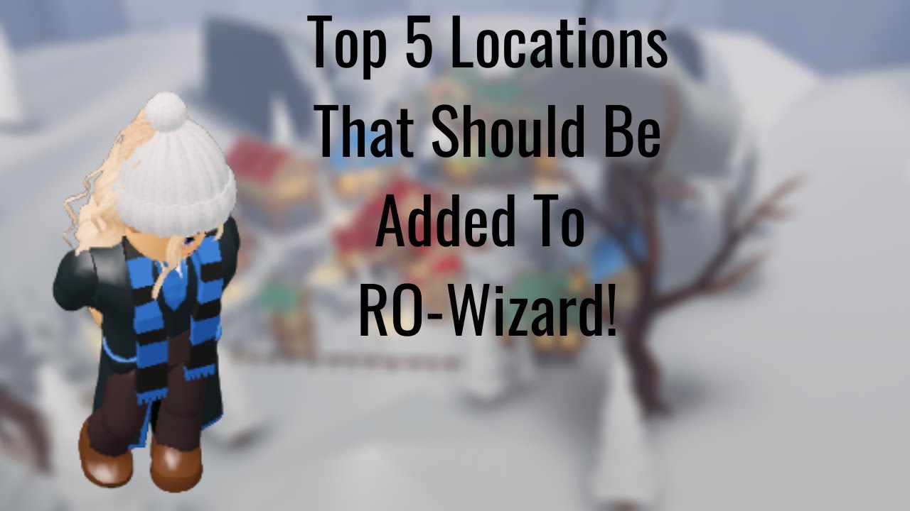 Top 5 Locations That Need To Be Added To RO-Wizard! (Roblox) - YouTube