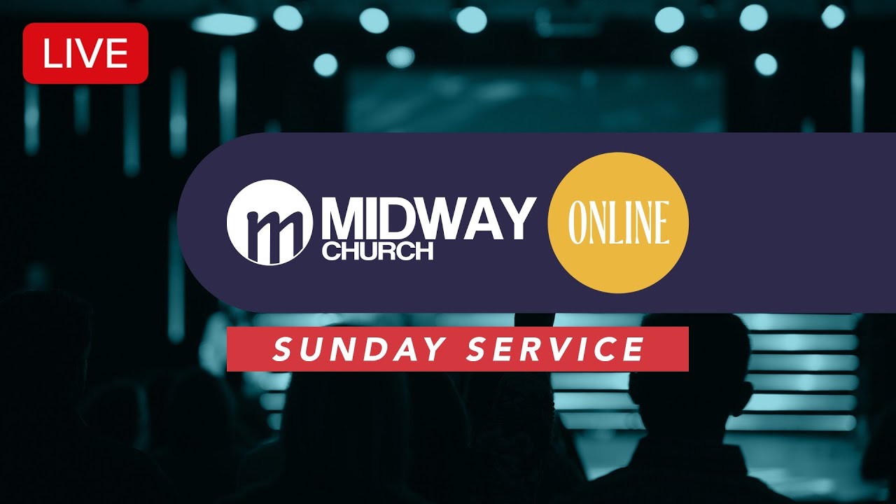 Midway Church | Sunday Service | 11:00am - YouTube