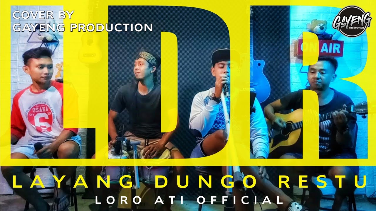 L.D.R (Layang Dungo Restu) - LORO ATI OFFICIAL || Cover by Gayeng ...