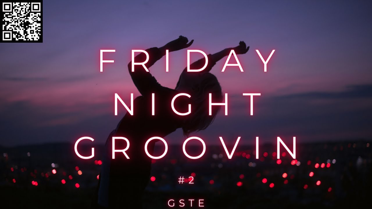 FRIDAY NIGHT GROOVIN #3 - YouTube