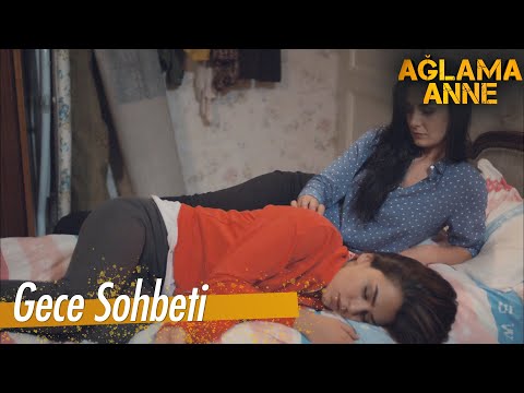 Anne- kız sohbeti  | Ağlama Anne 2.Bölüm