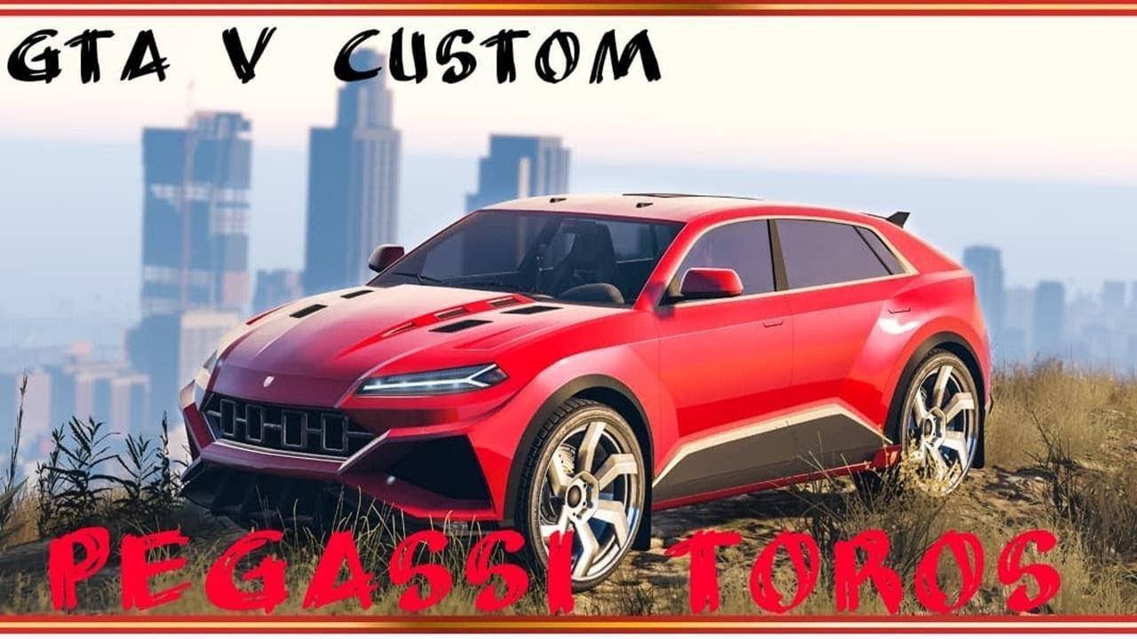 GTA V CUSTOM: PEGASSI TOROS - YouTube