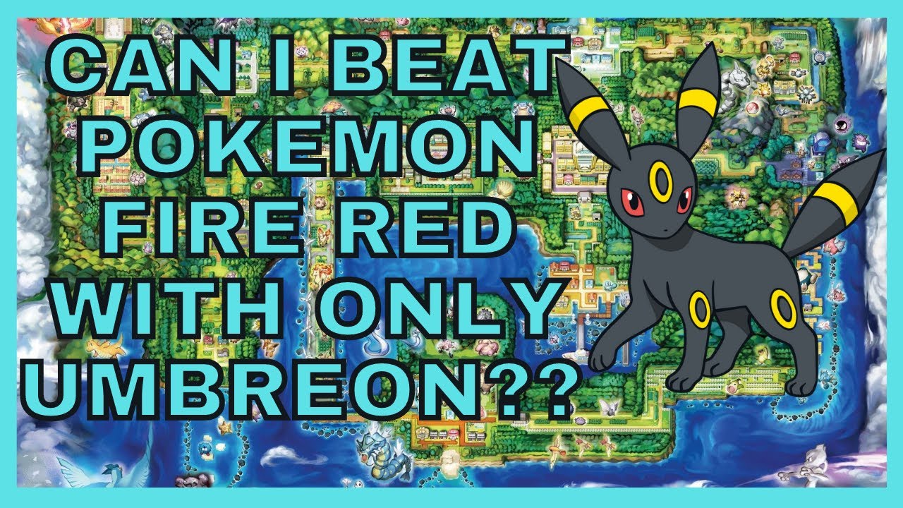 CAN I BEAT POKEMON FIRE RED WITH ONLY A UMBREON - YouTube