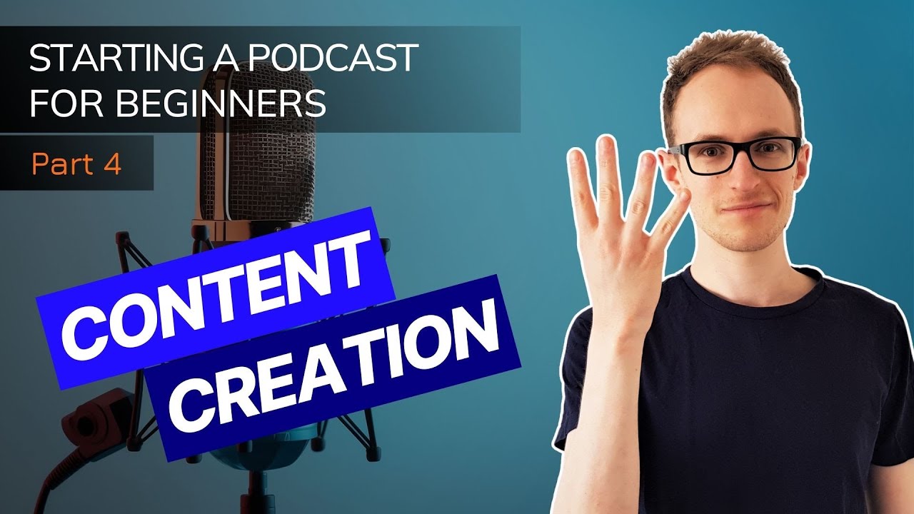 Starting a Podcast For Beginners - Stage 4: Podcast Content Creation ...