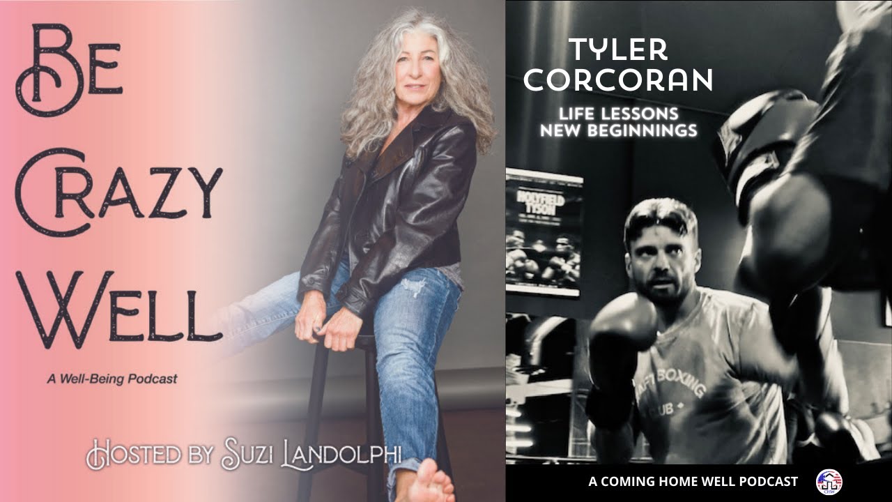 Be Crazy Well EP:91 Tyler Corcoran: Incarceration to New Beginnings ...