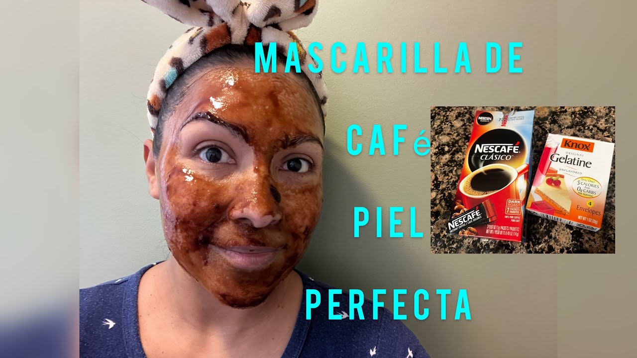 Mascarilla Facial Casera De Café Y Gelatina Café And Gelatina La Mejor Mascarilla Café Y