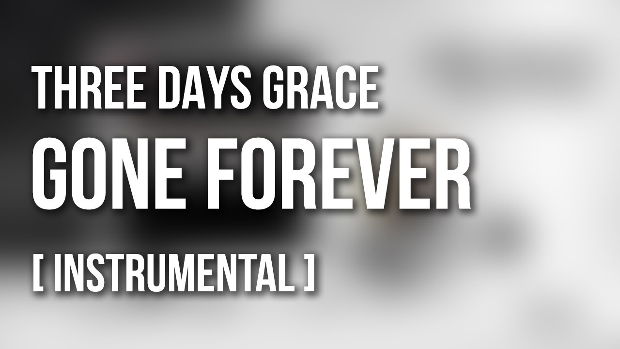 Three Days Grace Gone Forever