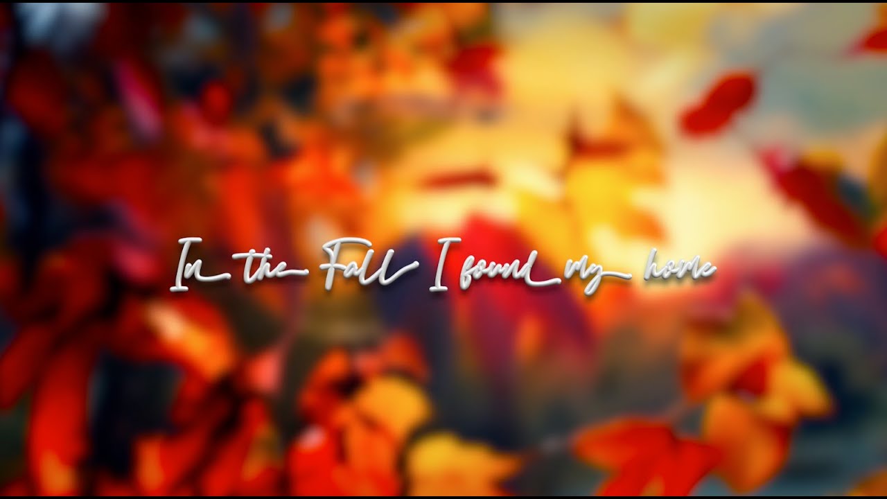 In the fall I found my home (Lyric video) - YouTube