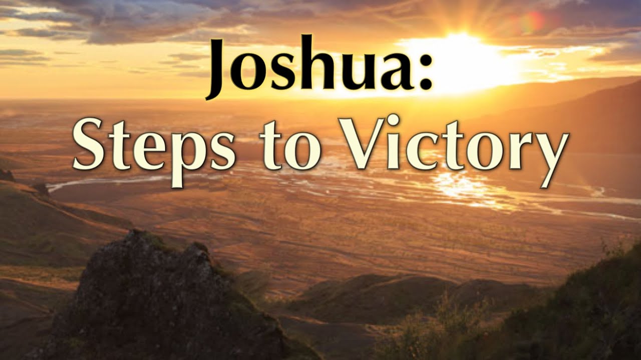 Joshua 9: Steps to Victory - YouTube