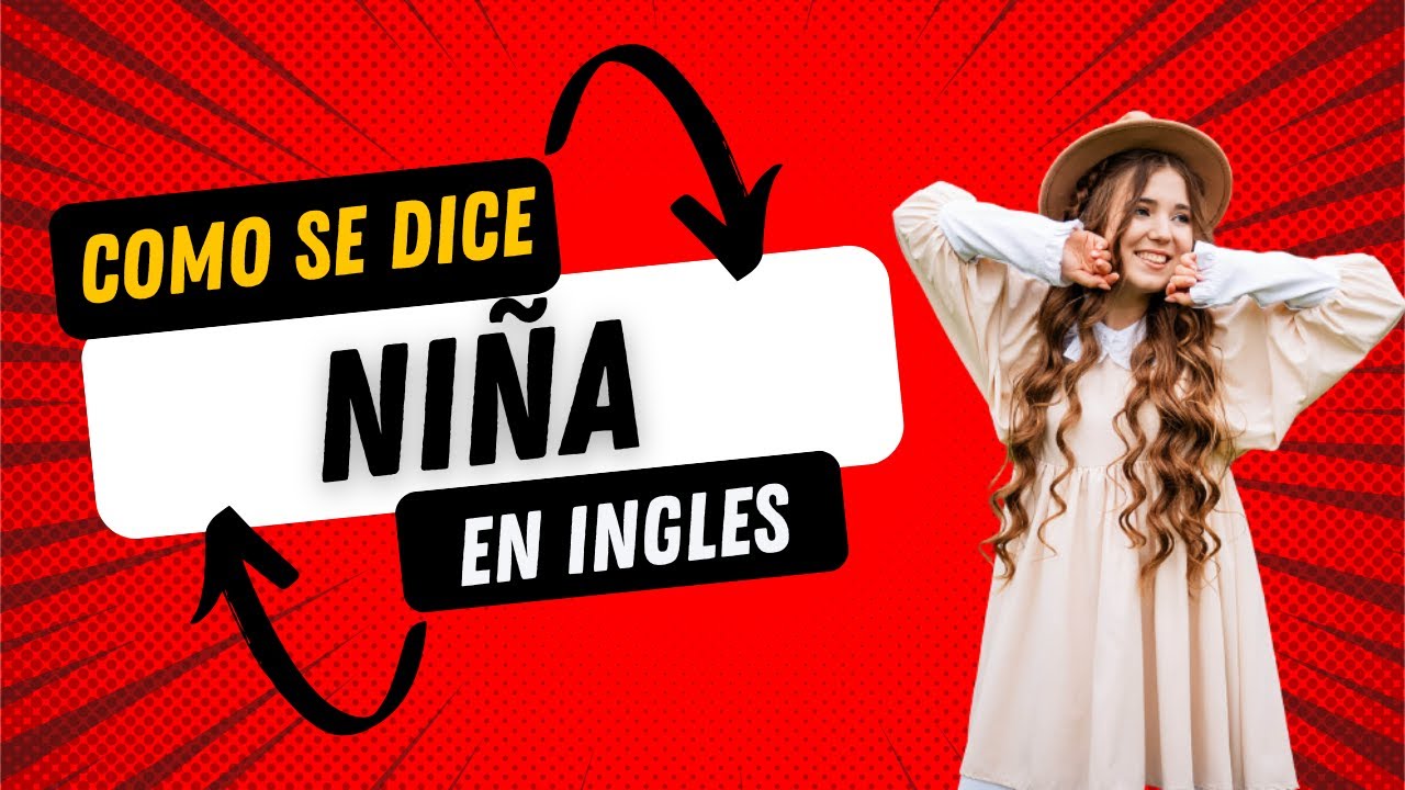 Como se dice Nina en Ingles? aprende ingles learn english how do you ...