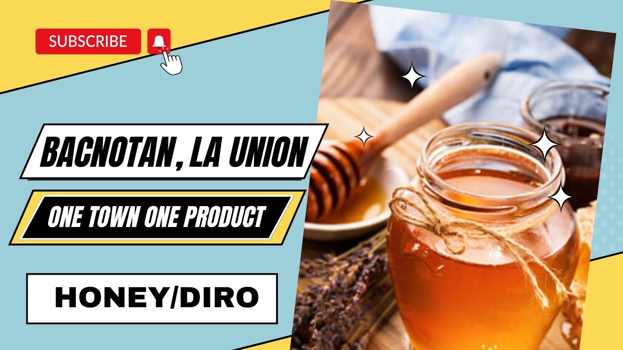 BACNOTAN, La Union- ONE TOWN ONE PRODUCT (Honey/DIRO) - YouTube