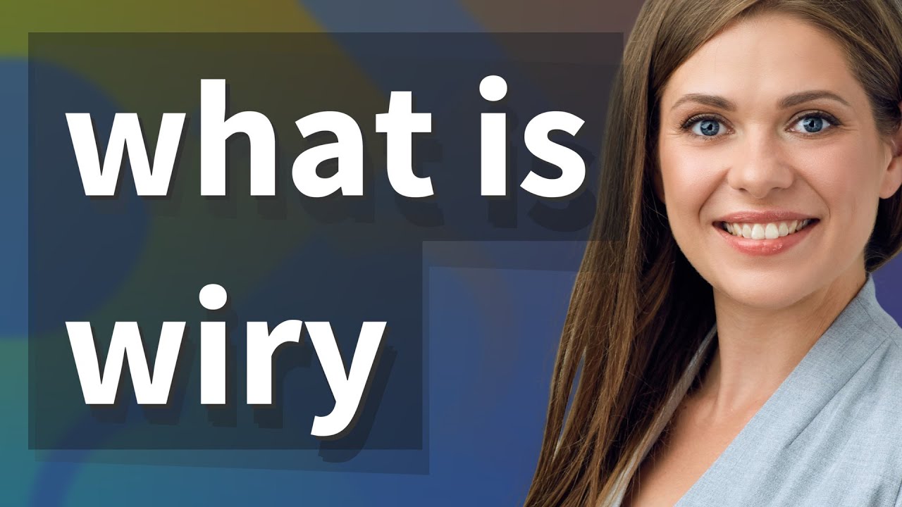 Wiry | meaning of Wiry - YouTube