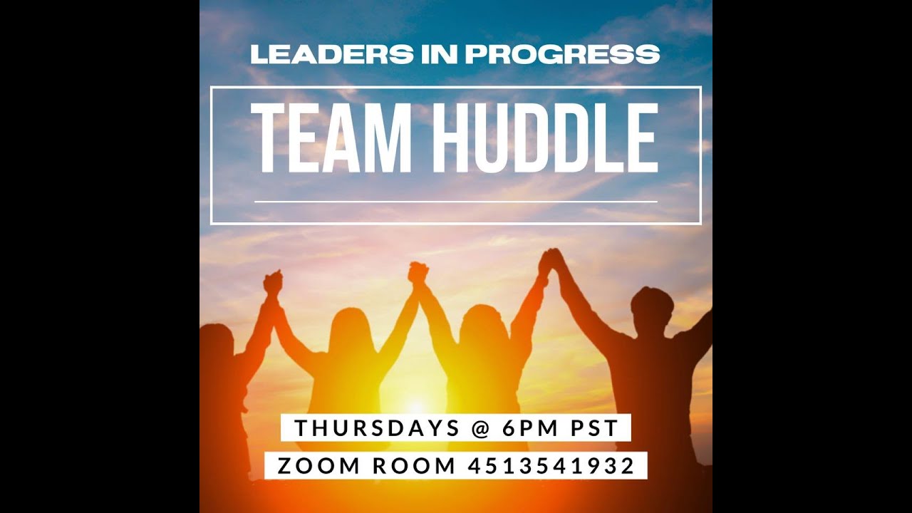 Leaders in Progress Team Huddle 7-30-20 - YouTube