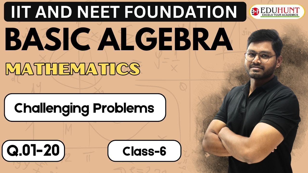 13. Challenging Problems | Q.01-20 | Concept-6 | Basic Algebra | class ...