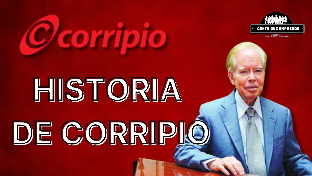DISTRIBUIDORA CORRIPIO COMO SE CREO HISTORIA COMPLETA (Gente Que ...