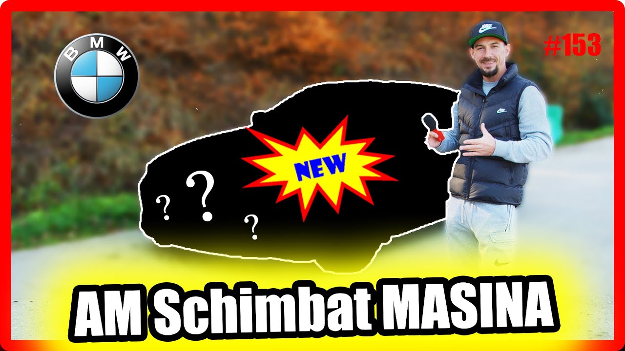AM Schimbat MASINA !?!? Din NOU !! Prezentare M | BROCODING | 4K - YouTube