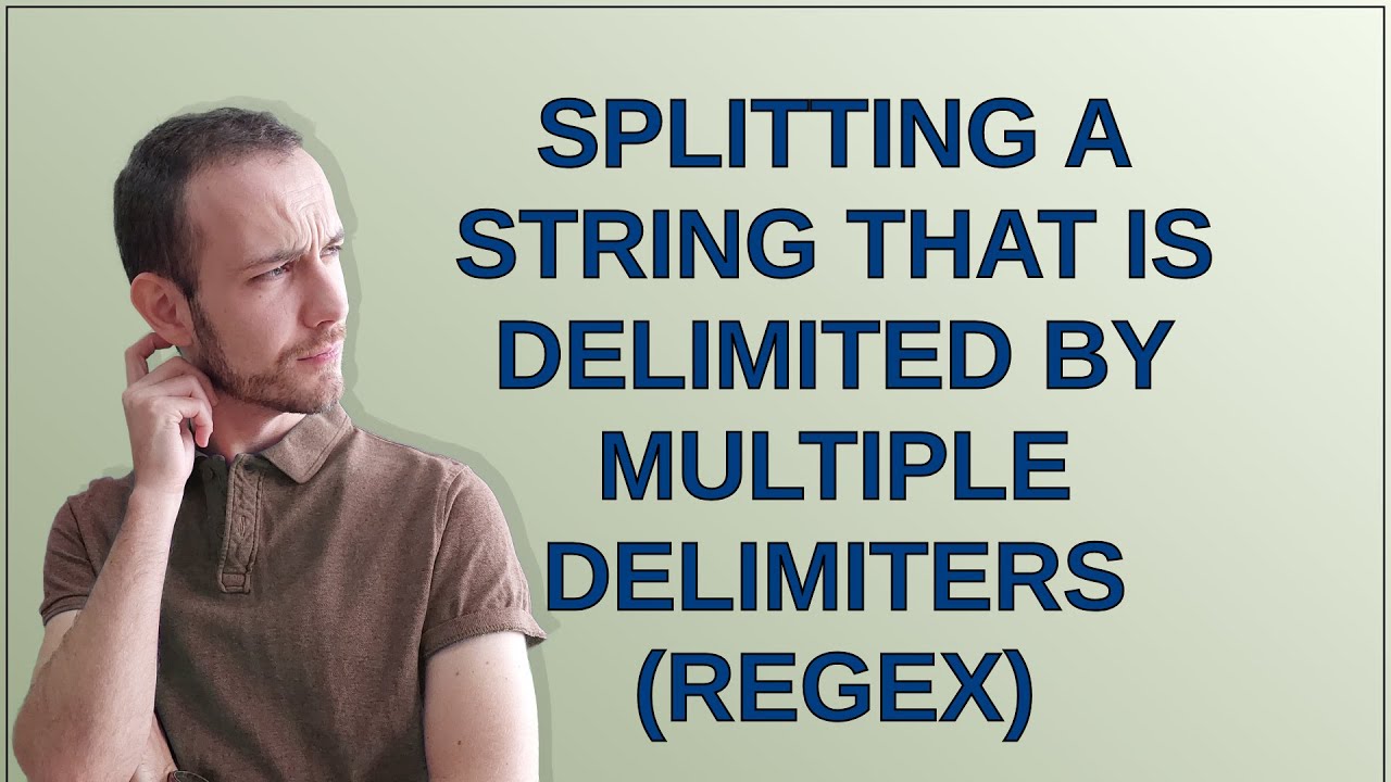 Splitting a string that is delimited by multiple delimiters (regex) - YouTube