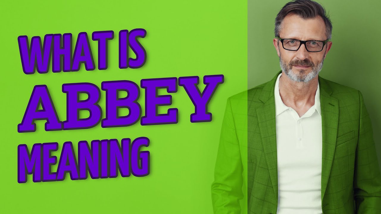 Abbey | Meaning of abbey - YouTube