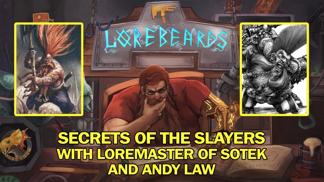 The Secrets of the Dwarf Slayers! Lorebeards w/ Andy Law & Loremaster ...