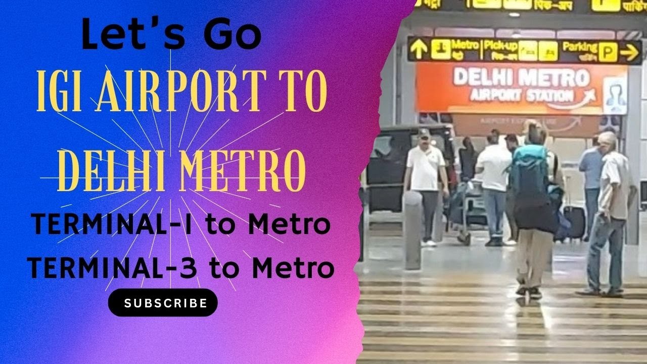 IGI Airport Terminal-1 to Delhi Metro | IGI Airport Terminal-3 to Delhi ...
