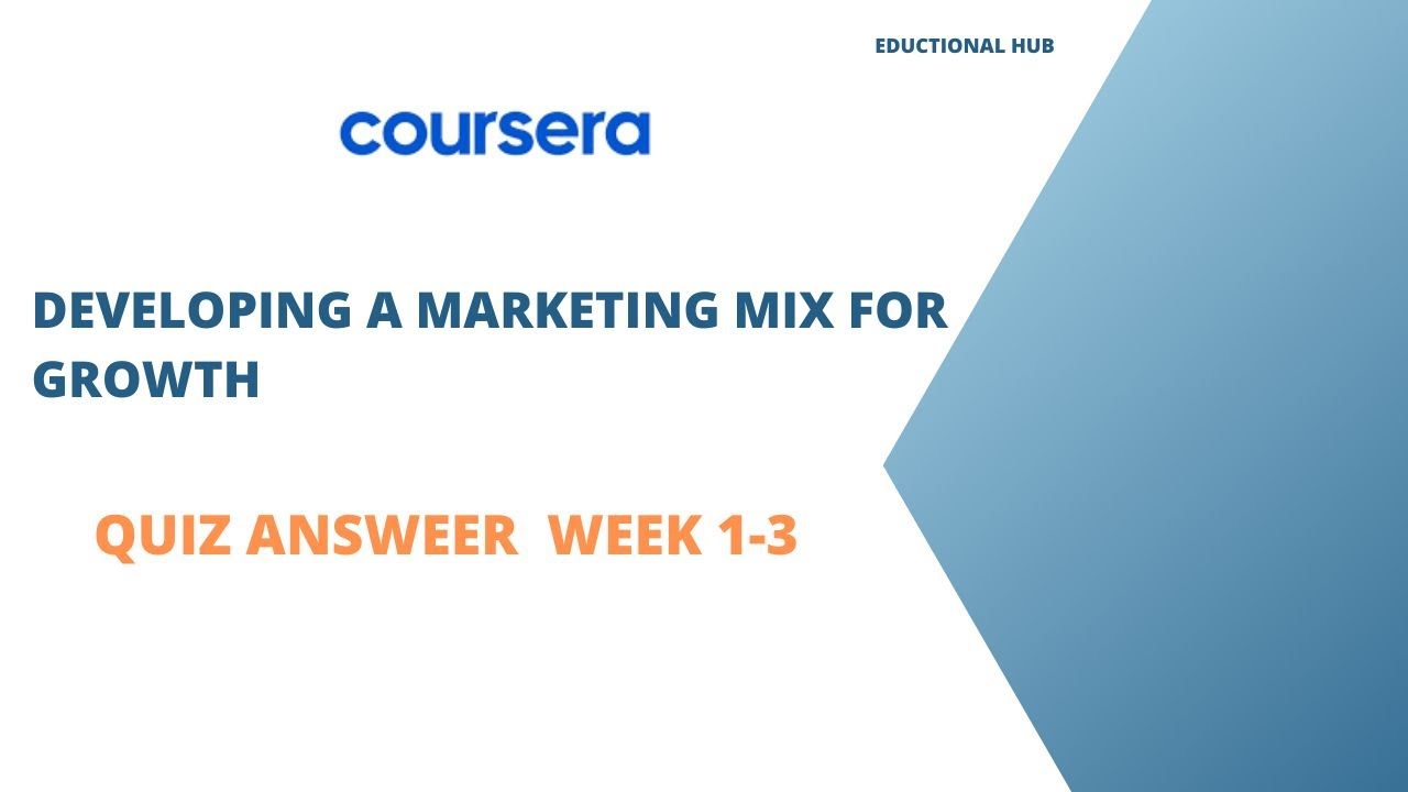 Developing a Marketing Mix for Growth| Coursera | Marketing ...