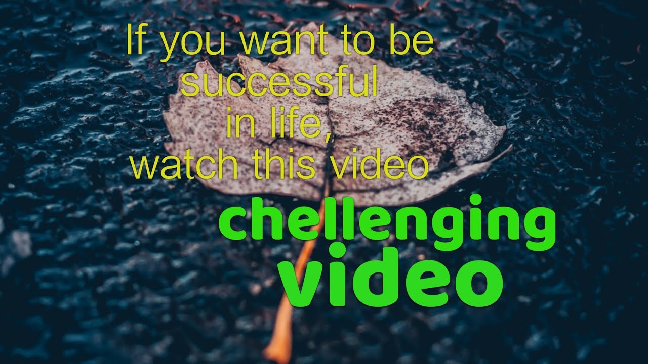 Challenging motivation video. you want to do something challenging ...