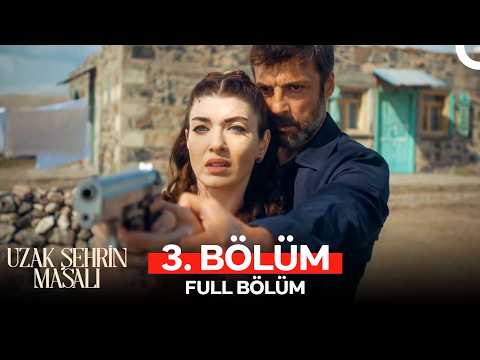 Uzak Şehrin Masalı 3. Bölüm