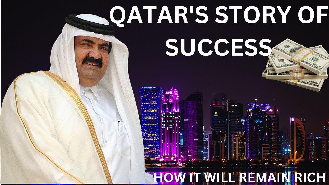 QATAR'S STORY OF SUCCESS THE RICHEST COUNTARY IN THE WORLD | HOW IT ...