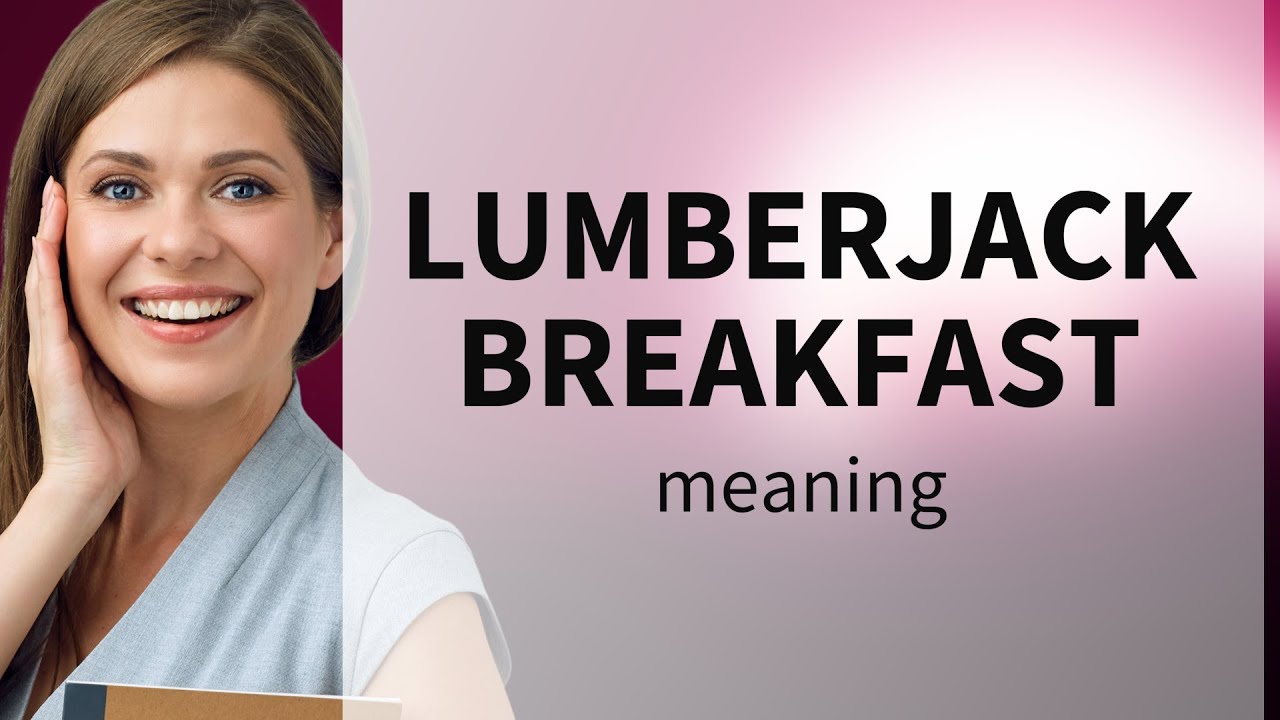 A Hearty Feast: Understanding "Lumberjack Breakfast" - YouTube