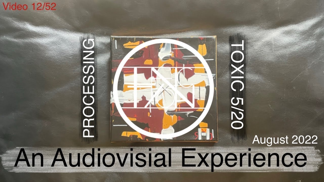 Toxic 5/20 - AUDIOVISUAL EXPERIENCE- Coll. II: Processing—TAOH - YouTube