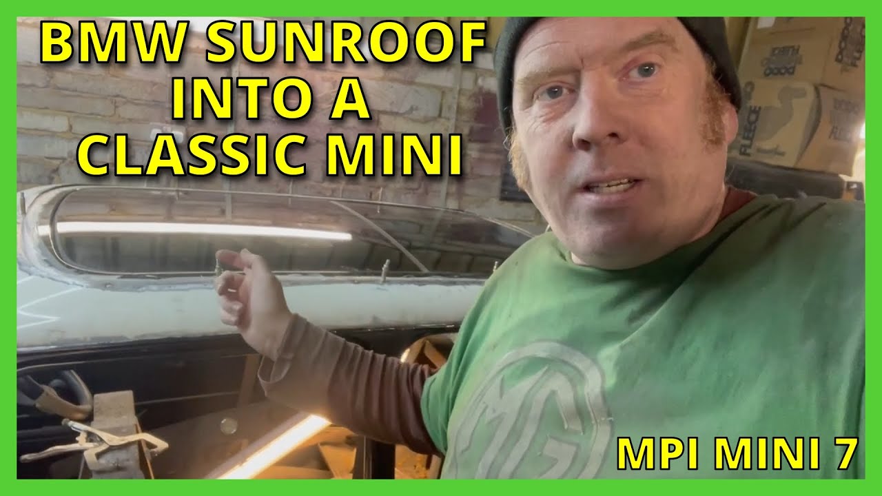 BMW MINI SUNROOF INTO CLASSIC MINI - MPI EP7 - YouTube