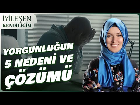 SÜREKLİ YORGUN HİSSETMENİN 5 NEDENİ VE ÇÖZÜMÜ | Hatice Kübra Tongar