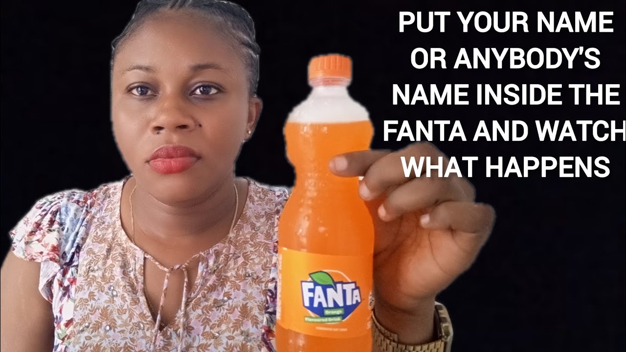 Put your name or anyone's name in fanta and people will jealous you ...
