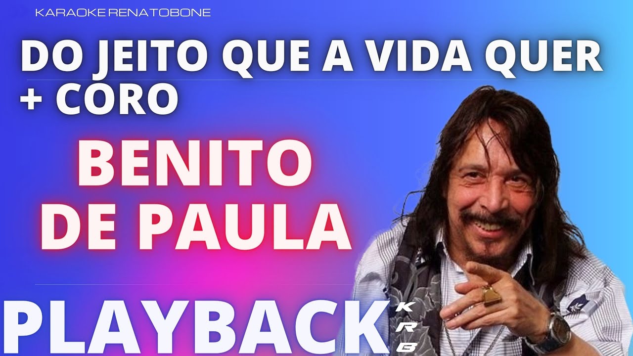 DO JEITO QUE A VIDA QUER + CORO - BENITO DE PAULA - PLAYBACK KARAOKE INSTRUMENTAL - YouTube