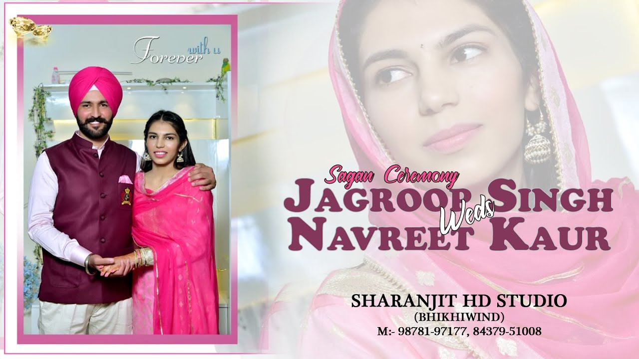 Jagroop Singh Weds Navreet Kaur | Sagan Ceremony | Sharnjit HD Studio ...