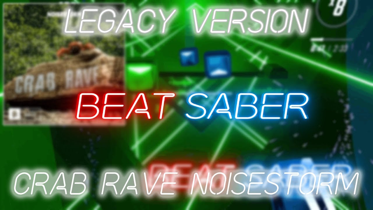 [Beat Saber] Crab Rave - Noisestorm [Expert+] [LEGACY VERSION] - YouTube